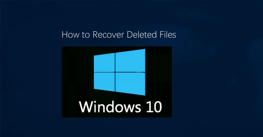 How to Recover Deleted Files Windows 10 Quickly