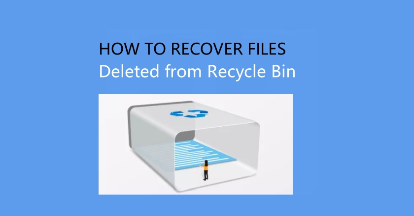 How to Recover Files Deleted from Recycle Bin