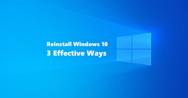 Reinstall Windows 10: 3 Effective Ways