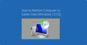 How to Restore Computer to Earlier Date [Windows 11/10]