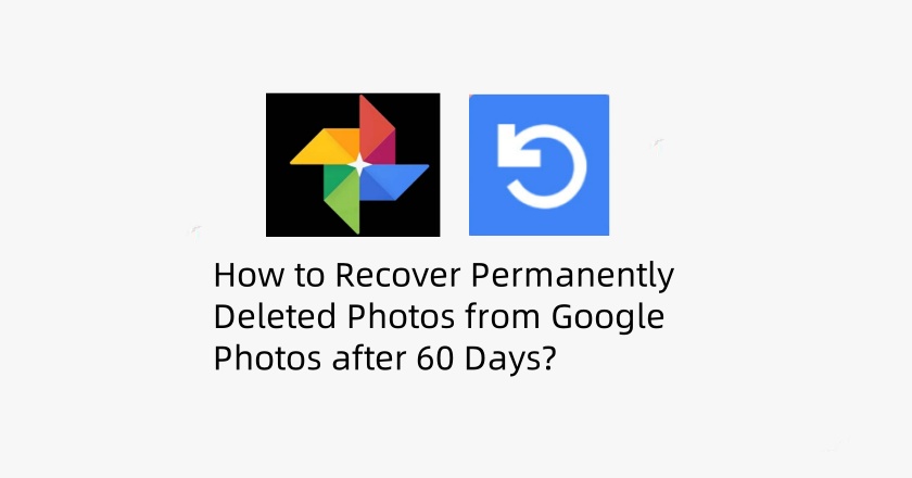 How to Recover Permanently Deleted Photos from Google Photos after 60 Days