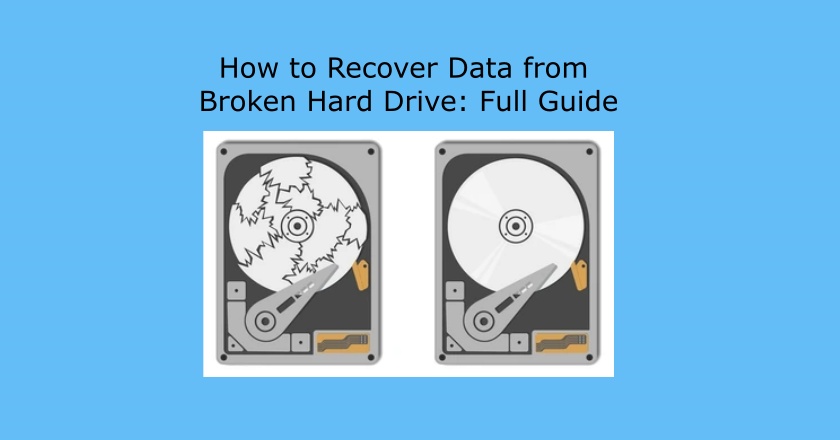 How to Recover Data from Broken Hard Drive: Full Guide
