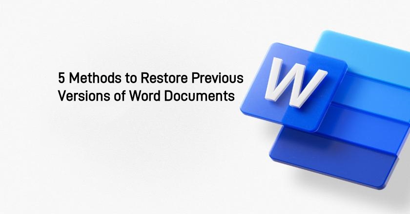 Restore Previous Version Of Word Document: 6 Effective Ways