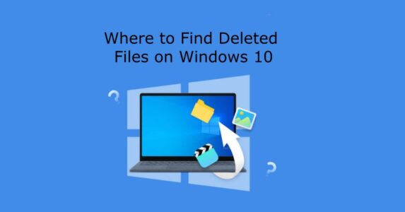 Where to Find Deleted Files on Windows 10