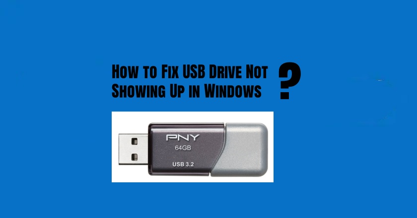 Fix USB Drive Not Showing Up Issue in Windows 2025