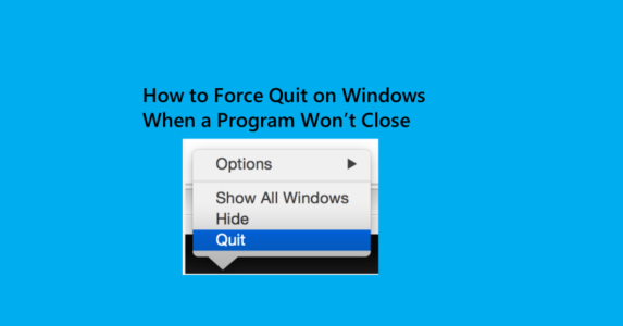 How to Force Quit on Windows When a Program Won’t Close