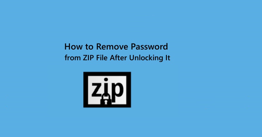 How to Remove Password from ZIP File After Unlocking It