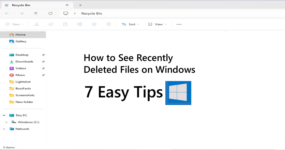 How to See Recently Deleted Files on Windows: 7 Easy Tips