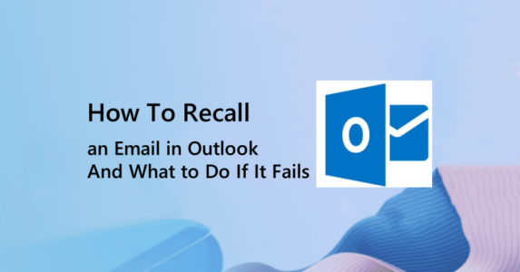 How to Recall an Email in Outlook ( What to Do If It Fails)
