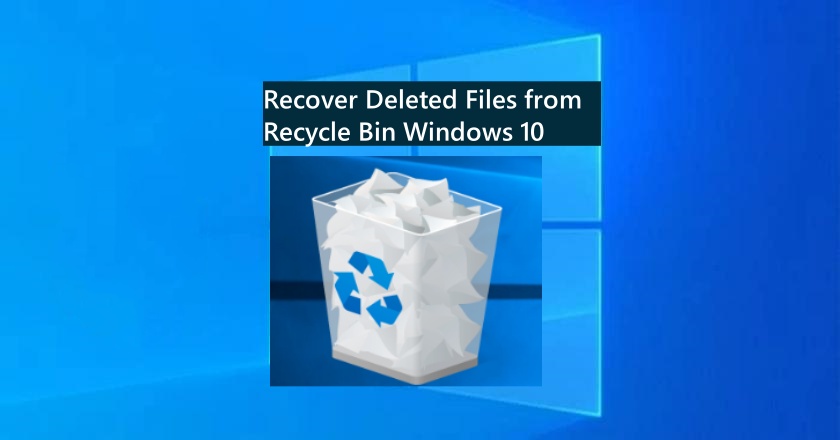 Recover Deleted Files from Recycle Bin Windows 10 [2025]
