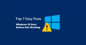 Windows 10 Start Button Not Working? Top 7 Easy Fixes