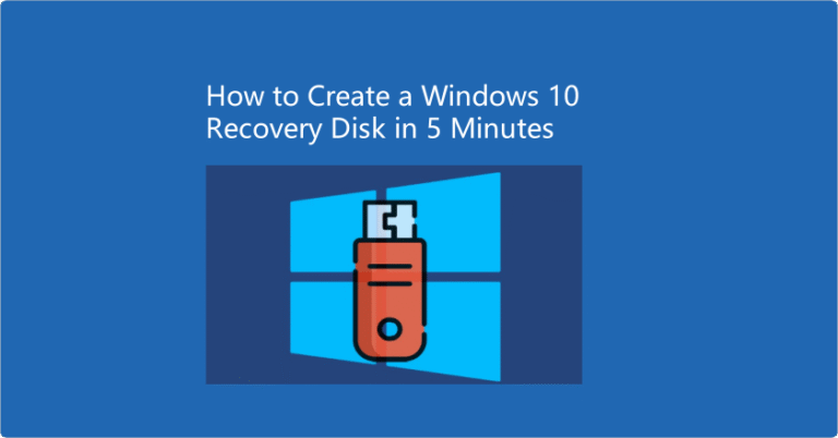 How to Create a Windows 10 Recovery Disk in 5 Minutes
