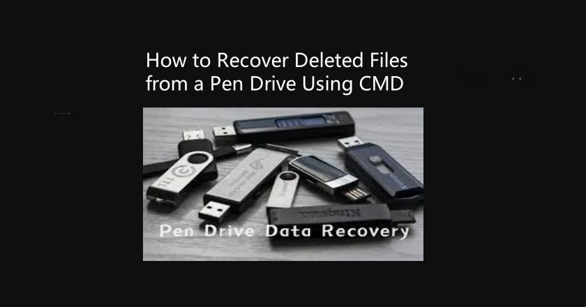 How to Recover Deleted Files from a PenDrive Using CMD