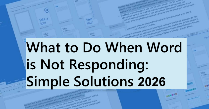 What to Do When Word is Not Responding: Simple Solutions 2026